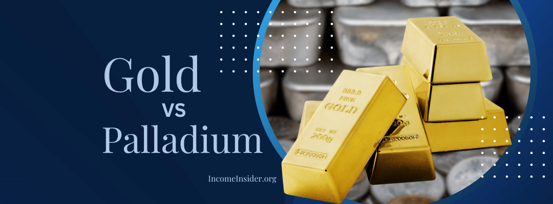 Gold vs Palladium: Which is Better? - Income Insider